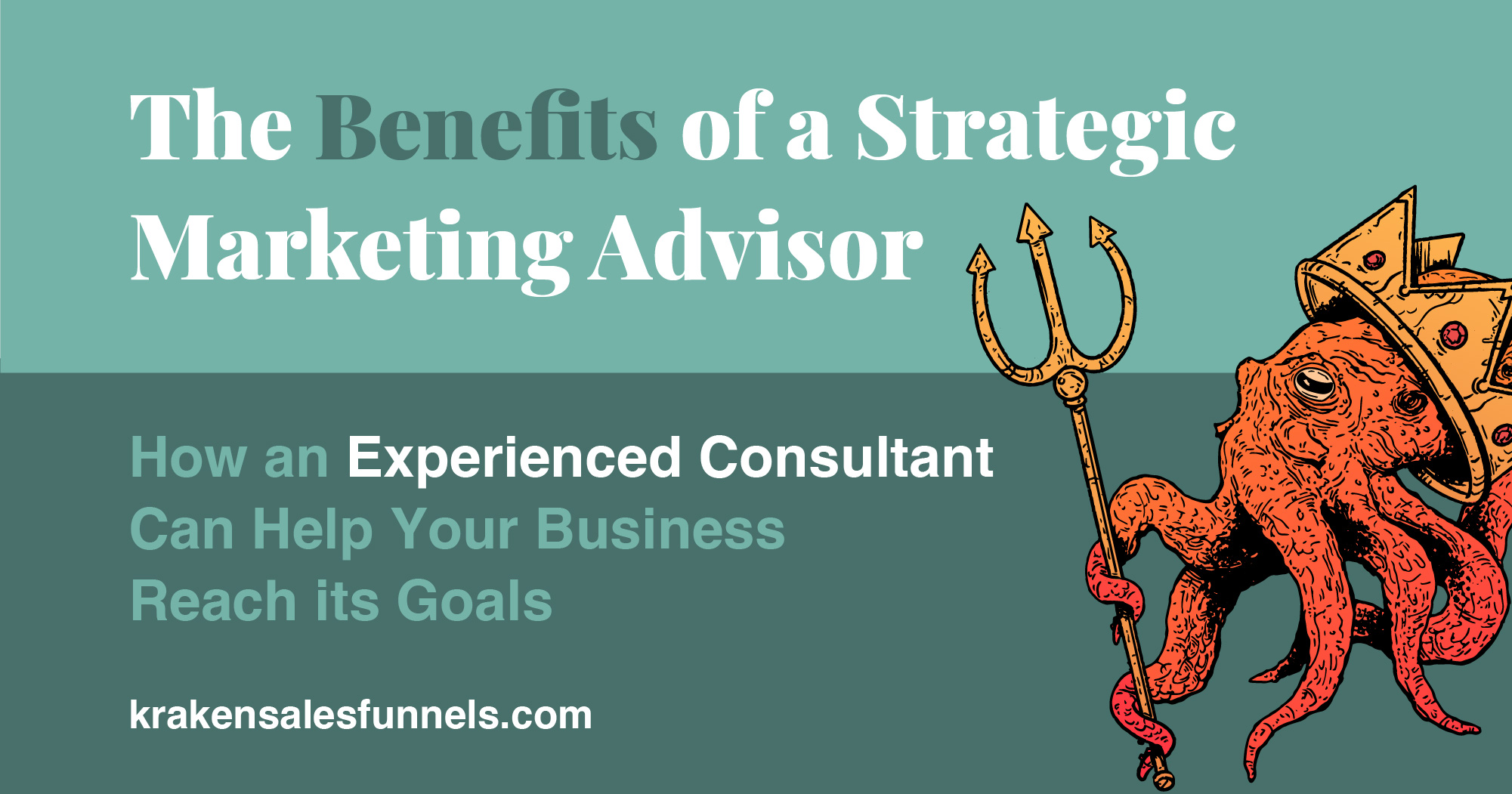 The Benefits of a Strategic Marketing Advisor - Kraken Sales Funnels